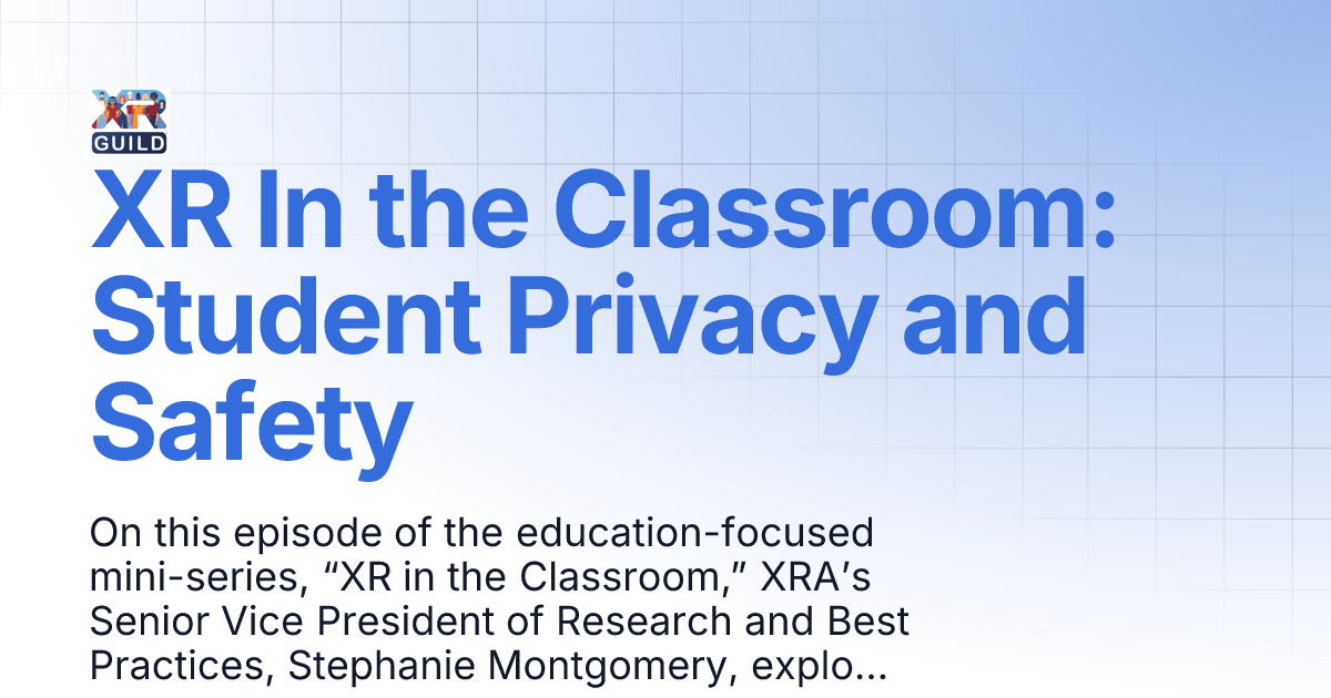 XR In the Classroom: Student Privacy and Safety | Library