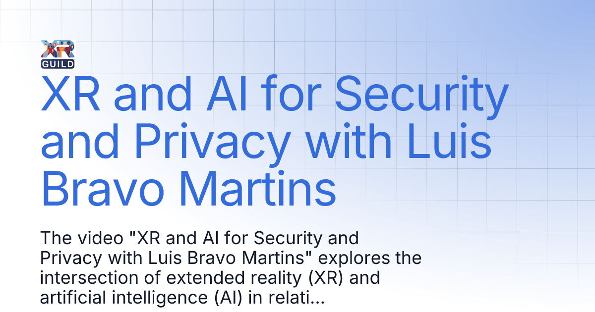 XR and AI for Security and Privacy with Luis Bravo Martins | Library