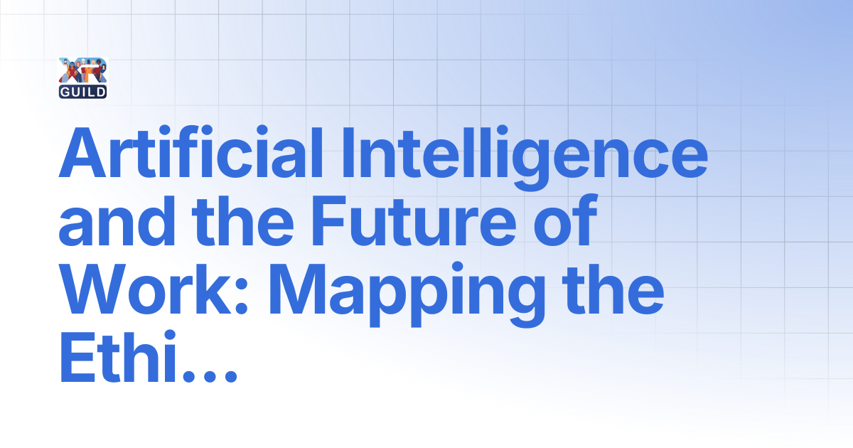 Artificial Intelligence and the Future of Work: Mapping the Ethical ...