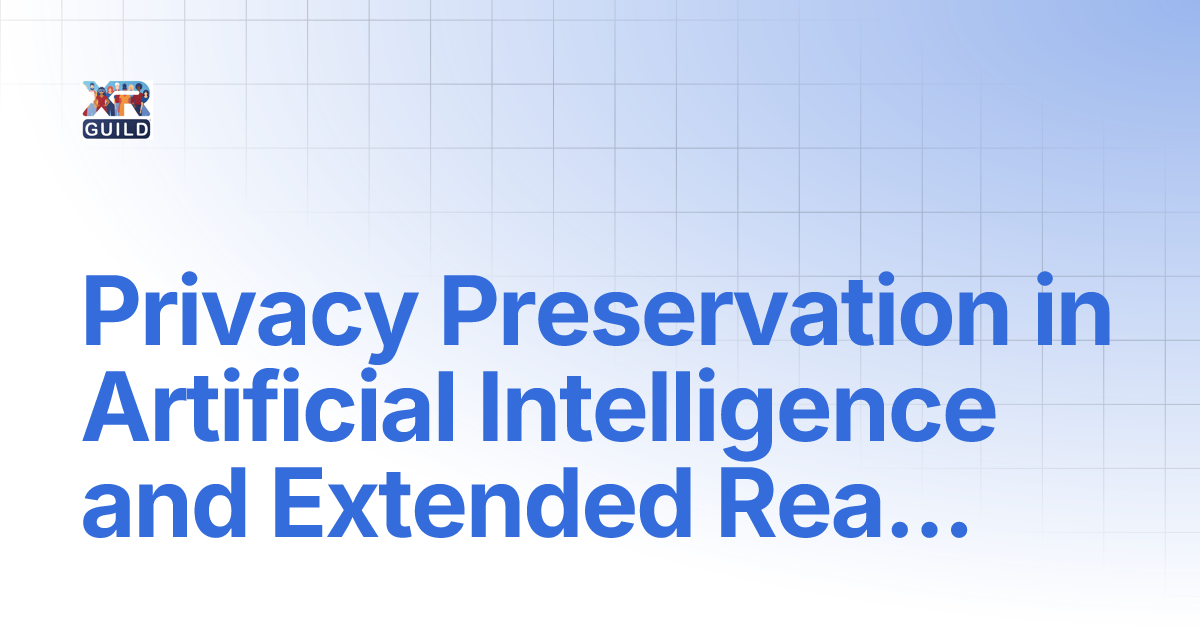 Privacy Preservation in Artificial Intelligence and Extended Reality (AI-XR) Metaverses: A ...