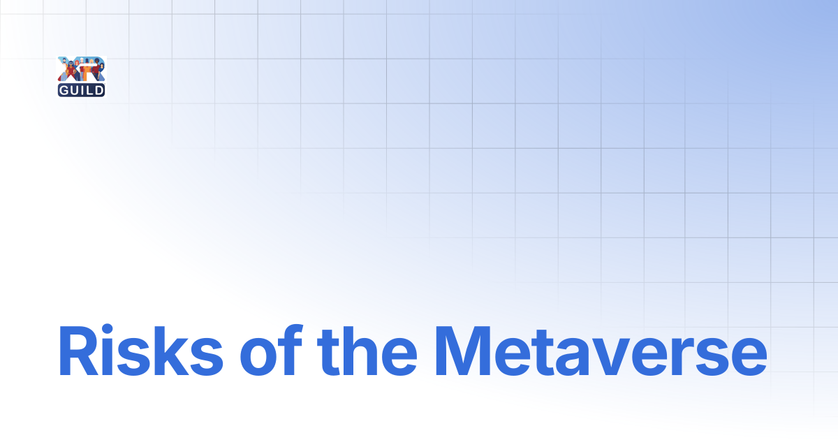 Risks of the Metaverse | Library